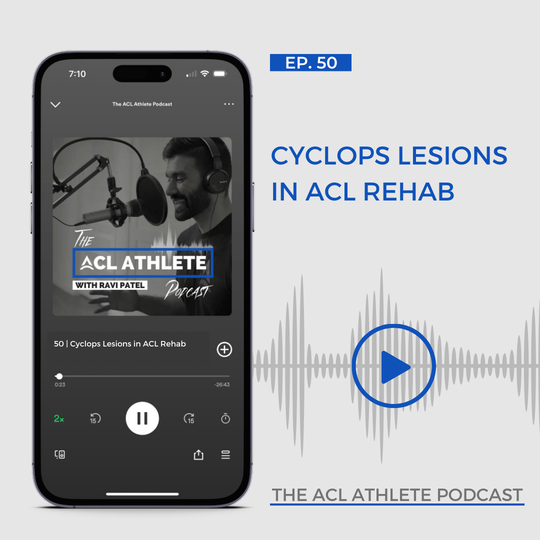 Episode 50 | Cyclops Lesions in ACL Rehab - The ACL Athlete